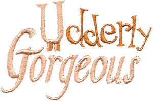 Udderly Gorgeous - Text Embroidery Design by Cactus Punch